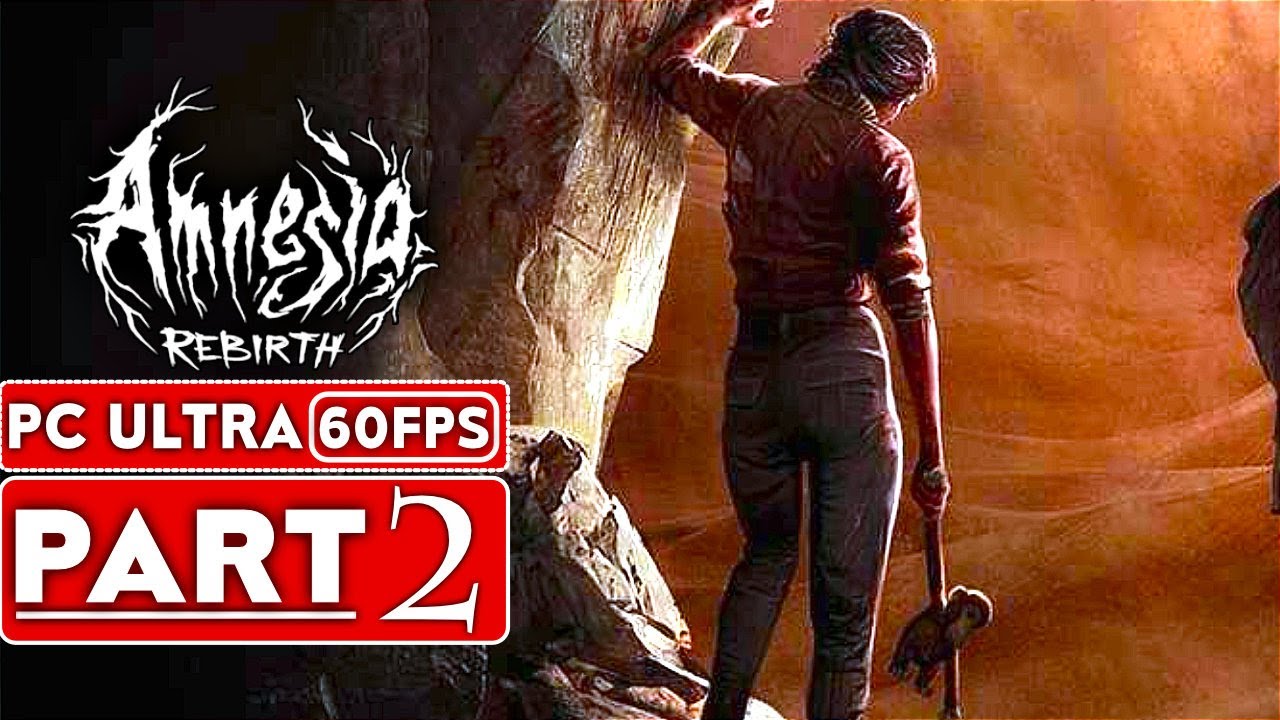 AMNESIA REBIRTH Gameplay Walkthrough Part 2 [1440P 60FPS PC] - No ...