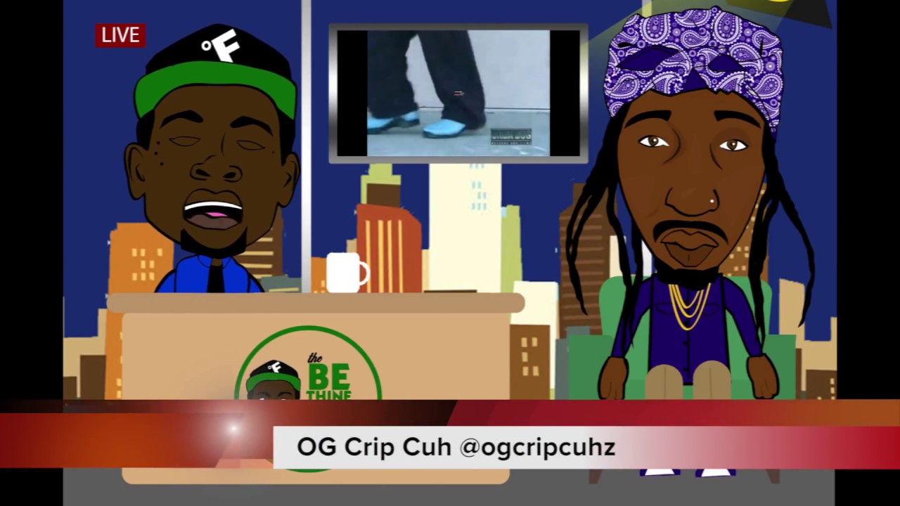THE BE THINE EVIL SHOW / EPISODE 4: OG Crip Cuhz (Voice by: Watts Up ...