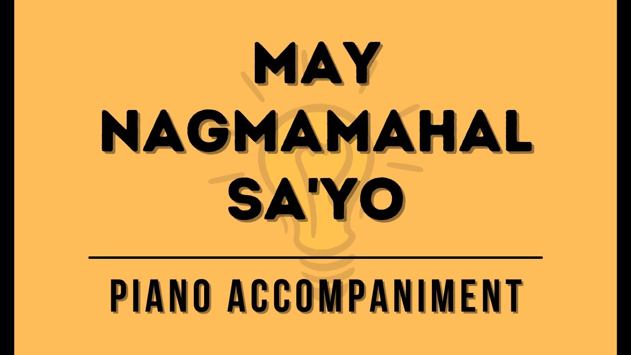 May Nagmamahal Sa'yo / Alam Mo Ba? (Accompaniment w/ Lyrics) - Piano ...