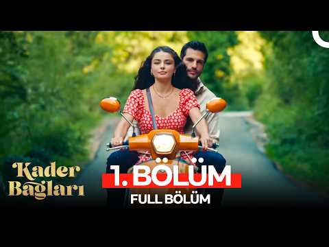 Kader Bağları 1. Bölüm