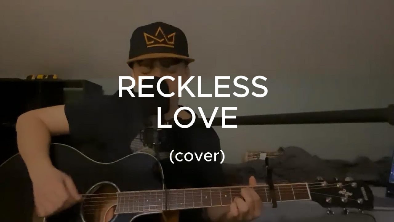RECKLESS LOVE COVER (Cory Asbury) - YouTube