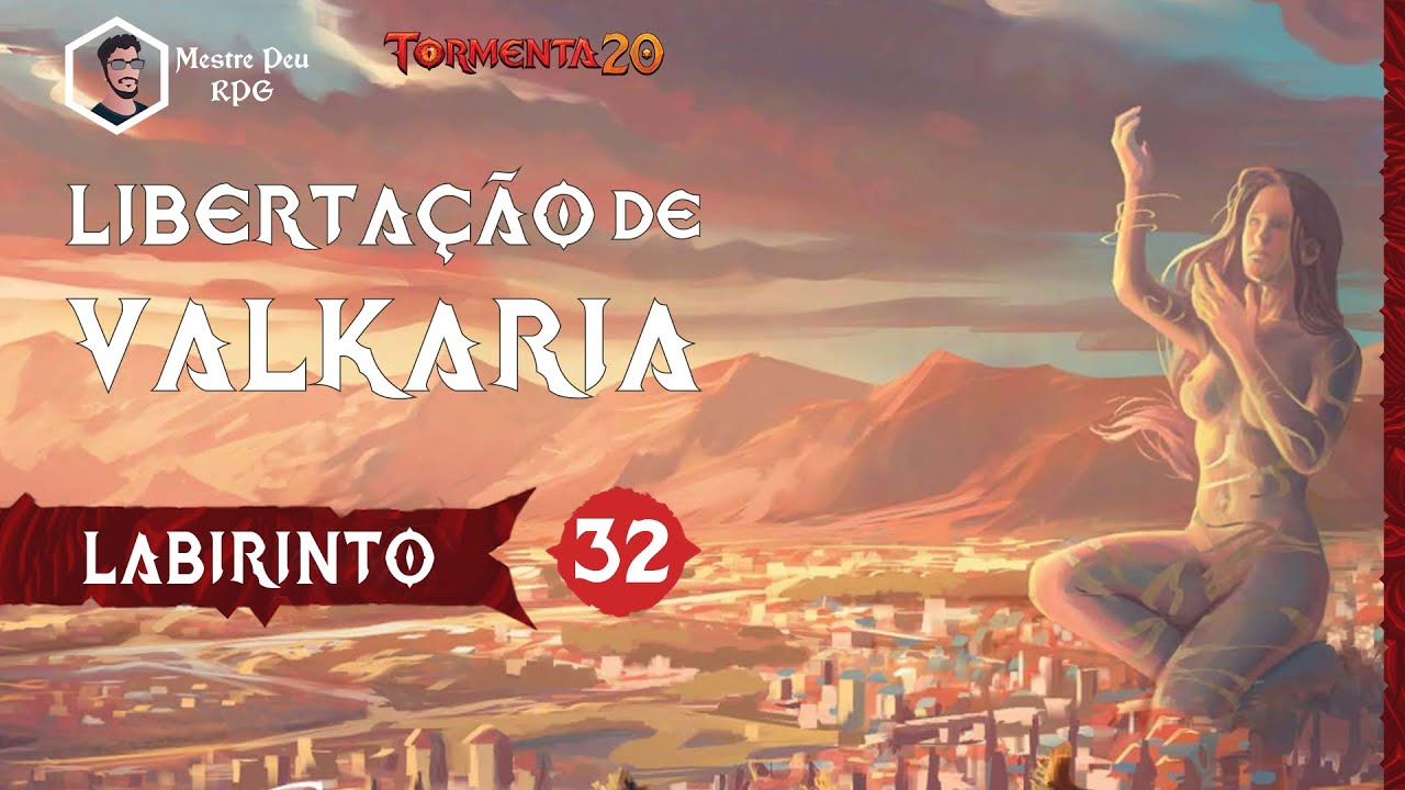 A Libertação de Valkaria Labirinto T20 #32 - YouTube
