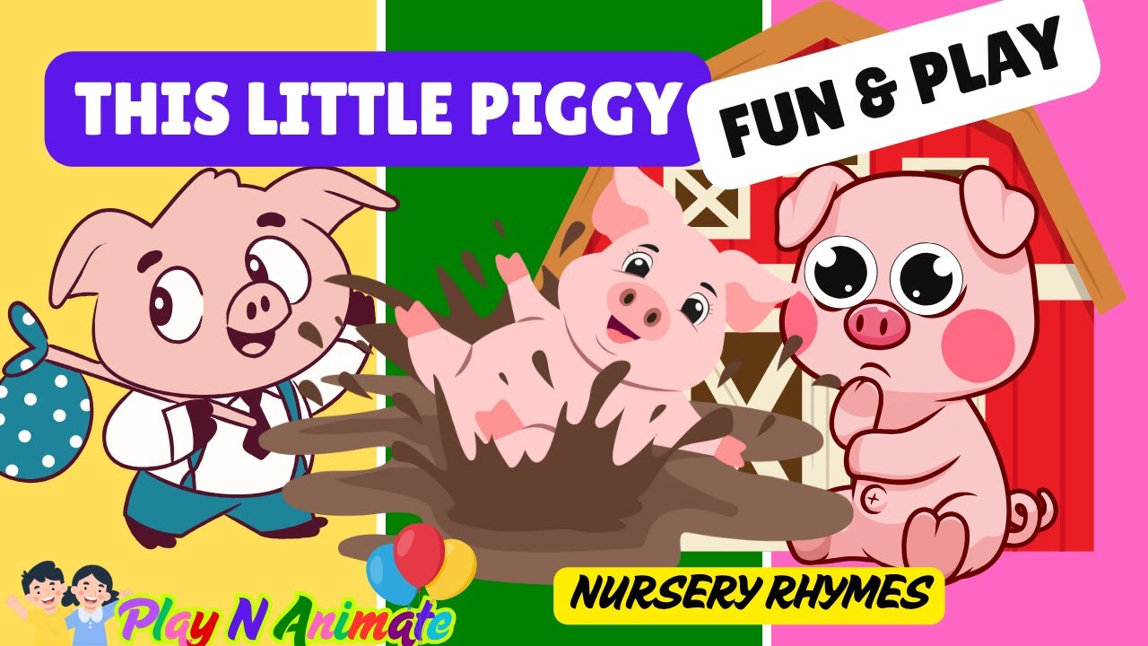 This Little Piggy | Nursery Rhyme & Kids Songs | Play N Animate # ...