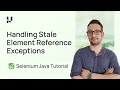 How to Handle Stale Element Reference Exceptions | Selenium 4 Tutorial ...
