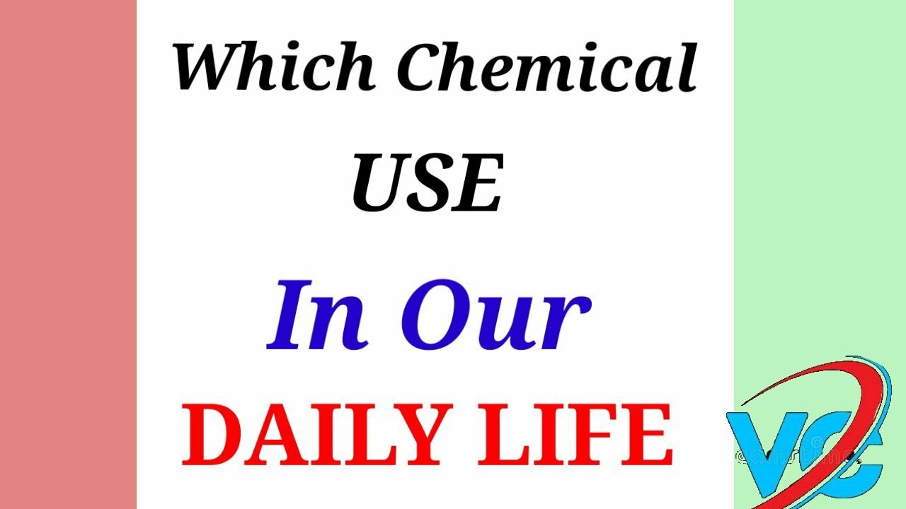 Which Chemicals Use In Our Daily Life? By Vivek Chaudhari. - YouTube