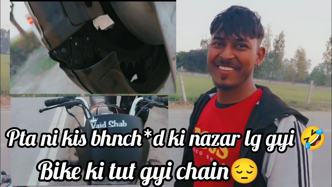 pta ni kis bhncho*d ki nazar lg gi😅 bike ki chain tut gi 😅 #vlogster # ...