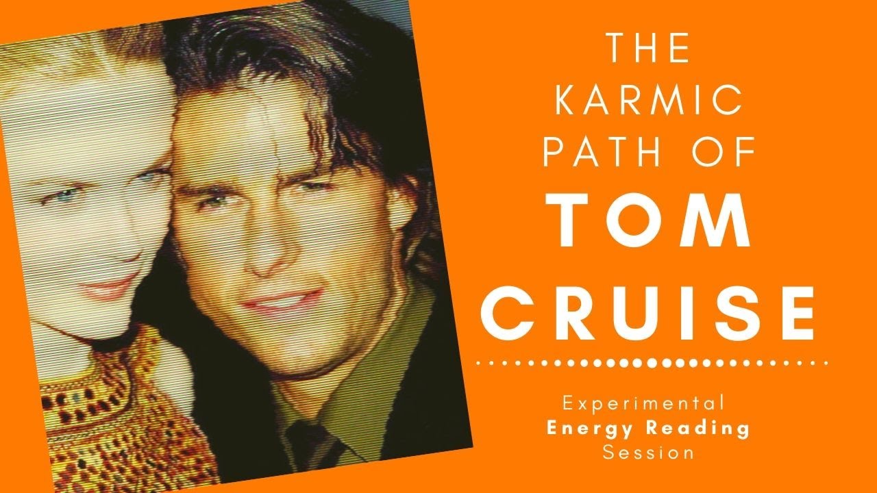 Celebrity Reading Tom Cruise: The Karmic Journey of Tom Cruise - Energy ...