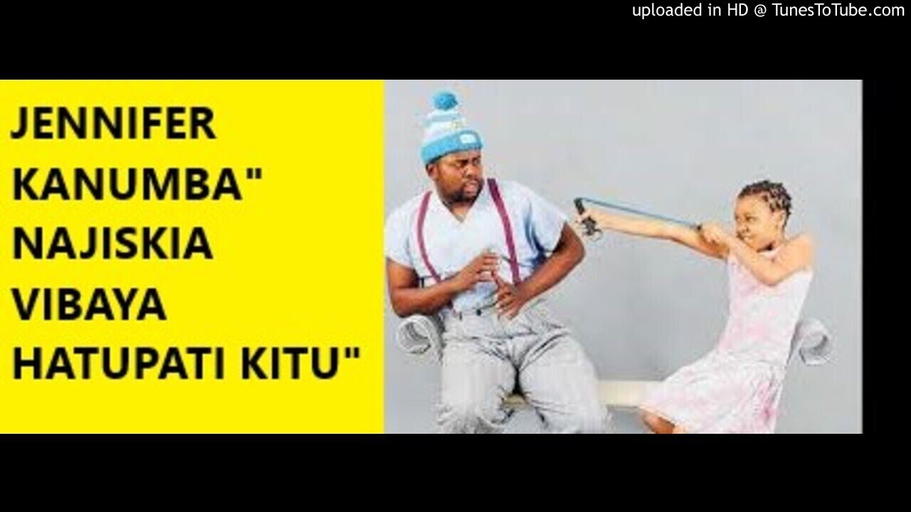 JENNIFER KANUMBA" NAJISKIA VIBAYA HATUPATI KITU" - YouTube