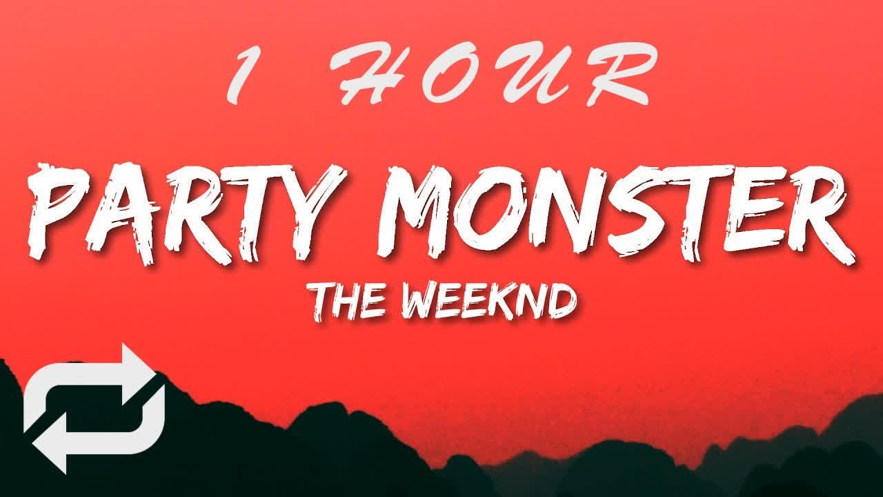 The Weeknd - Party Monster (Lyrics) | 1 HOUR - YouTube