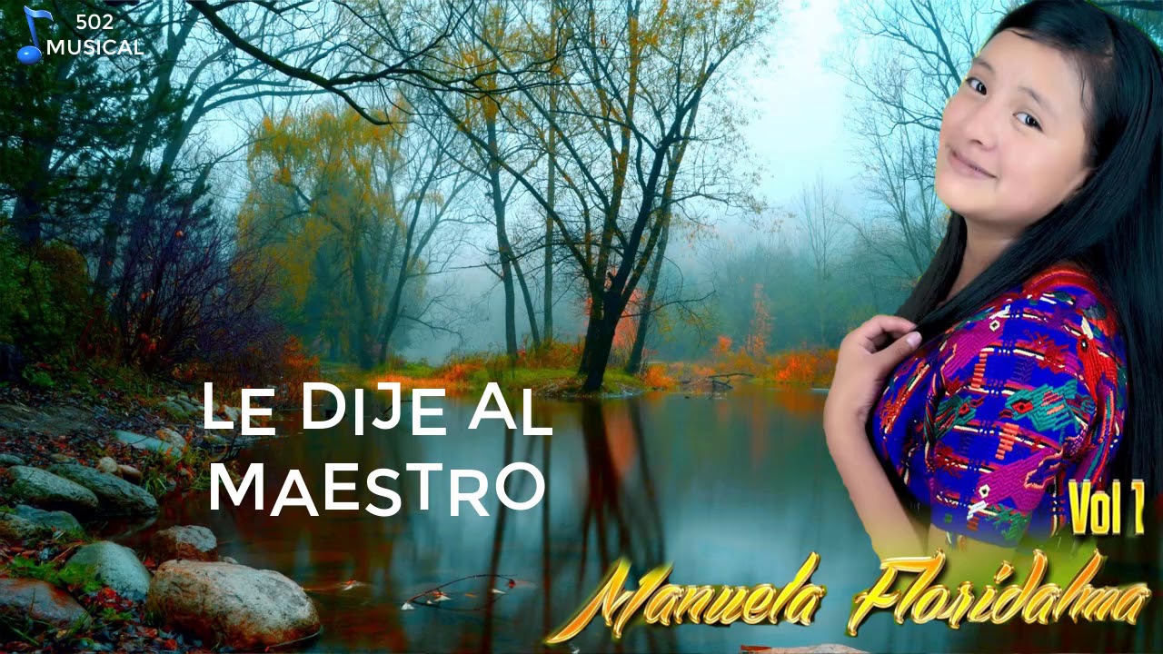 Solista Manuela Floridalma _ Le Dije Al Maestro _VOL 1 - YouTube