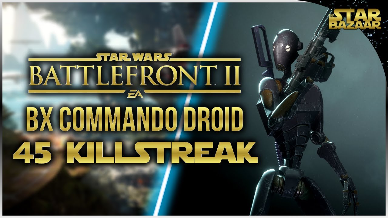 NINJA DROID! BX Commando Droid 45 Killstreak | Battlefront 2 Gameplay ...