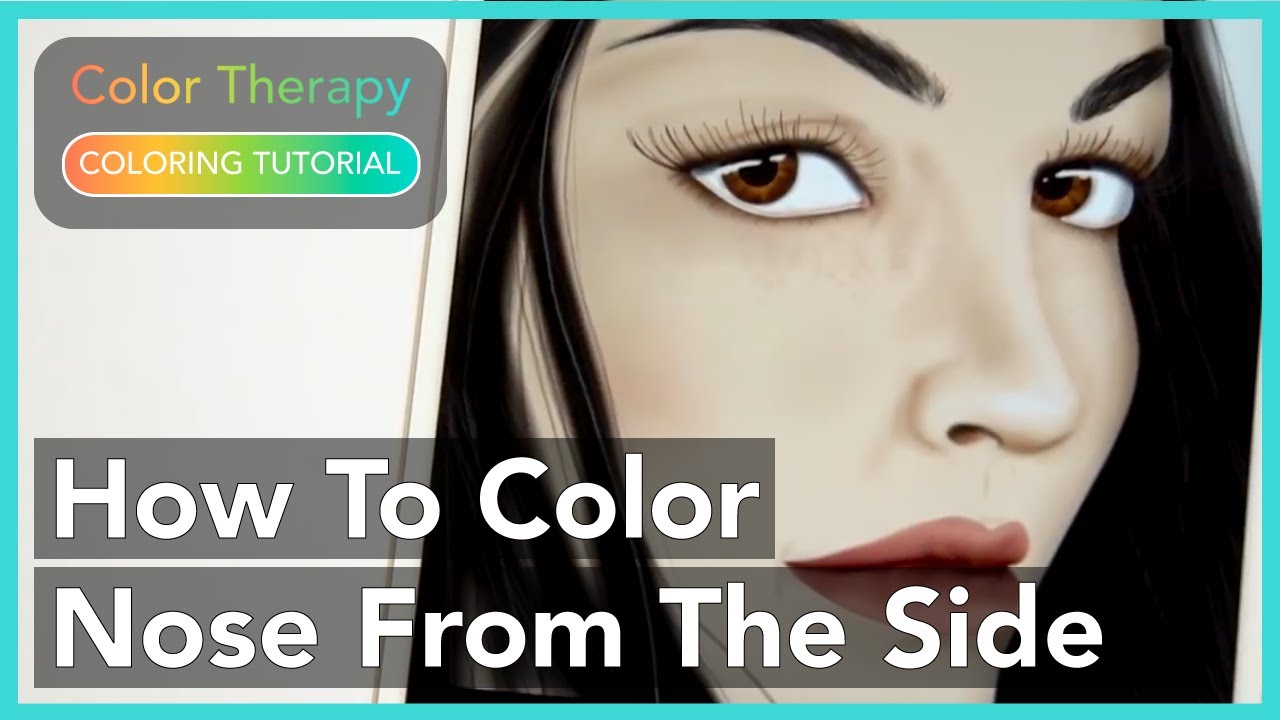 Coloring Tutorial: How to Color a Nose from the Side with Color Therapy ...