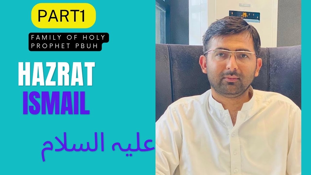 Hazrat Ismail AS Part1 By Mehboob Habib Buttar| Family of Holy Prophet ...