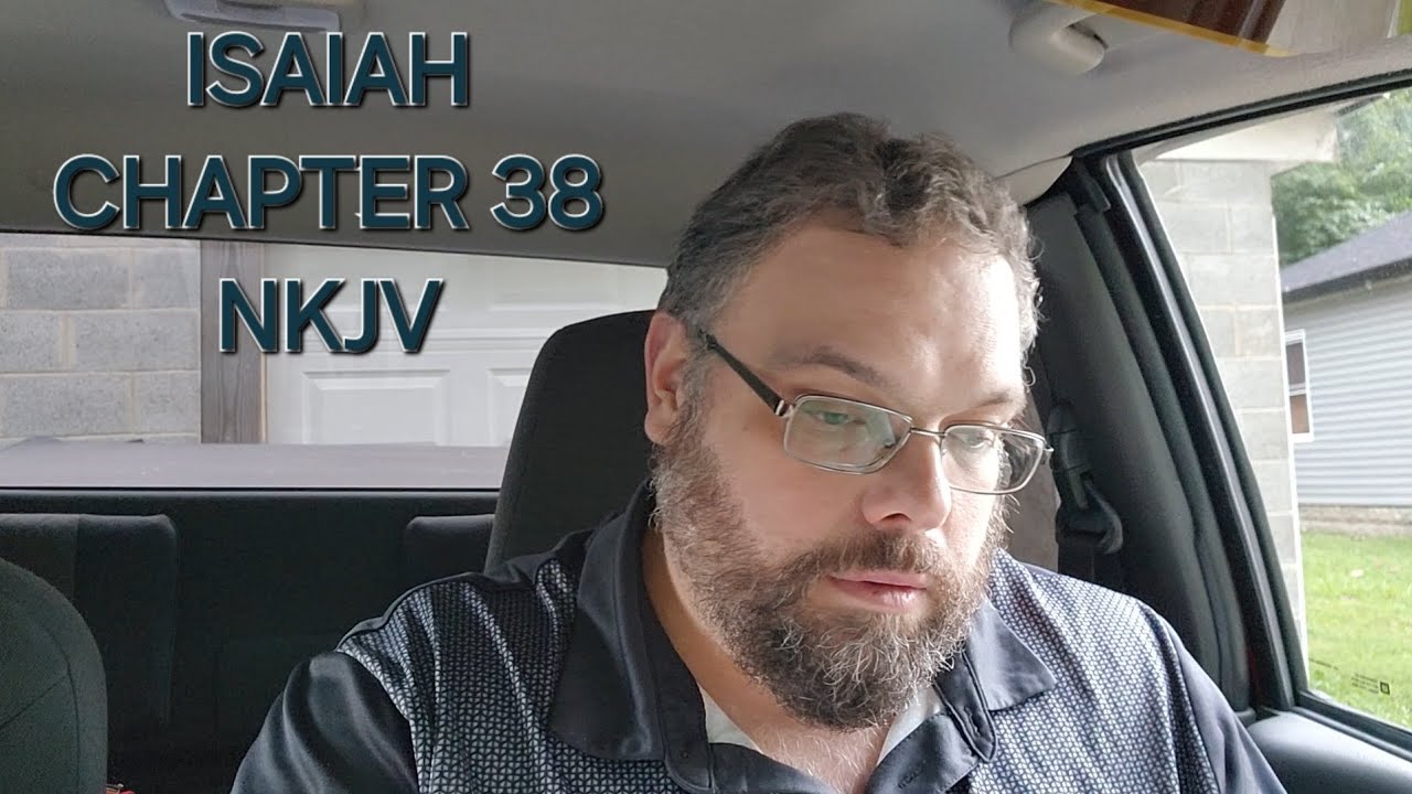 ISAIAH CHAPTER 38 NKJV - YouTube