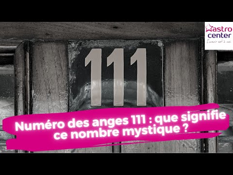 Signification chiffre 111 : que signifie-t-il ? Quel est le message quand on le voit tout le temps ?