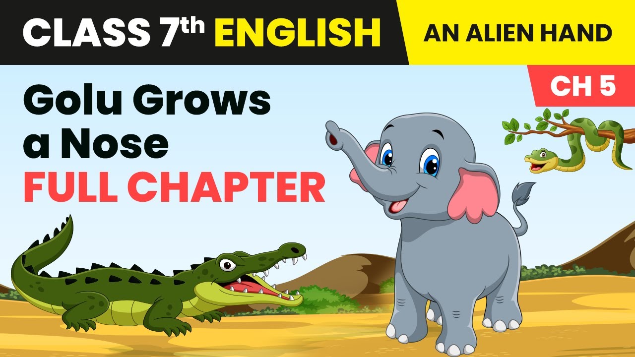 Golu Grows A Nose Full Chapter Explanation NCERT Solutions MCQs golu-grows-a-nose-full-chapter-explanation-ncert-solutions-mcqs