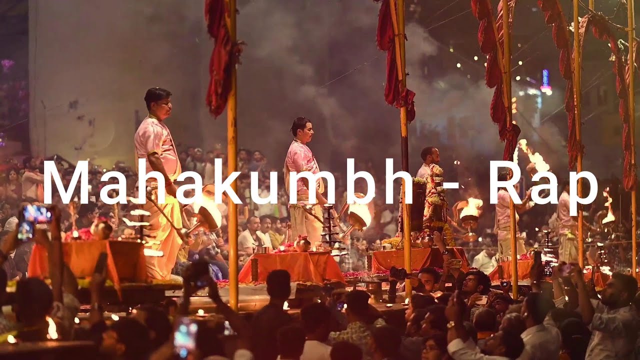 MAHA KUMBH RAP ANTHEM - An International Rap song dedicated to ...