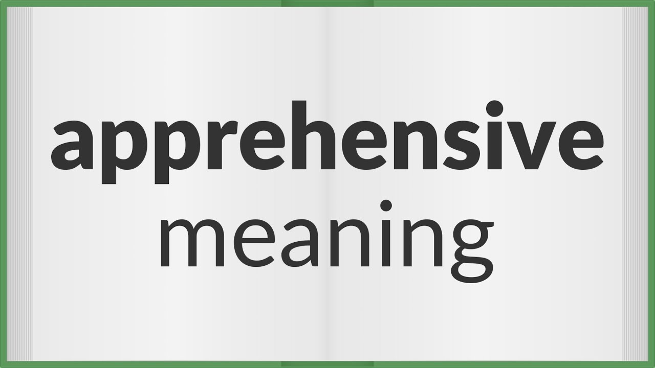 Apprehensive Meaning Of Apprehensive YouTube apprehensive-meaning-of-apprehensive-youtube