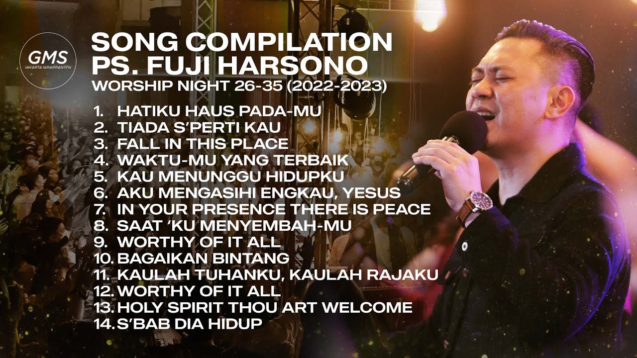 SONG COMPILATION [WORSHIP NIGHT 26-35 (2022-2023)] - PS. FUJI HARSONO ...