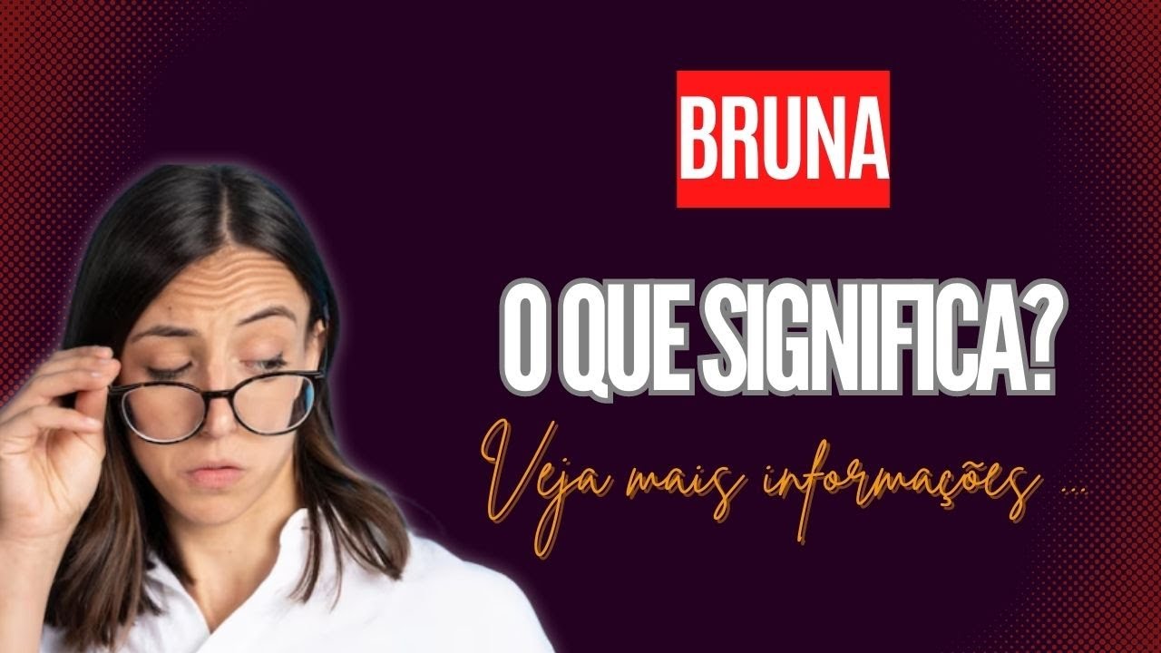 Qual Significado e Origem do Nome Bruna ? - YouTube