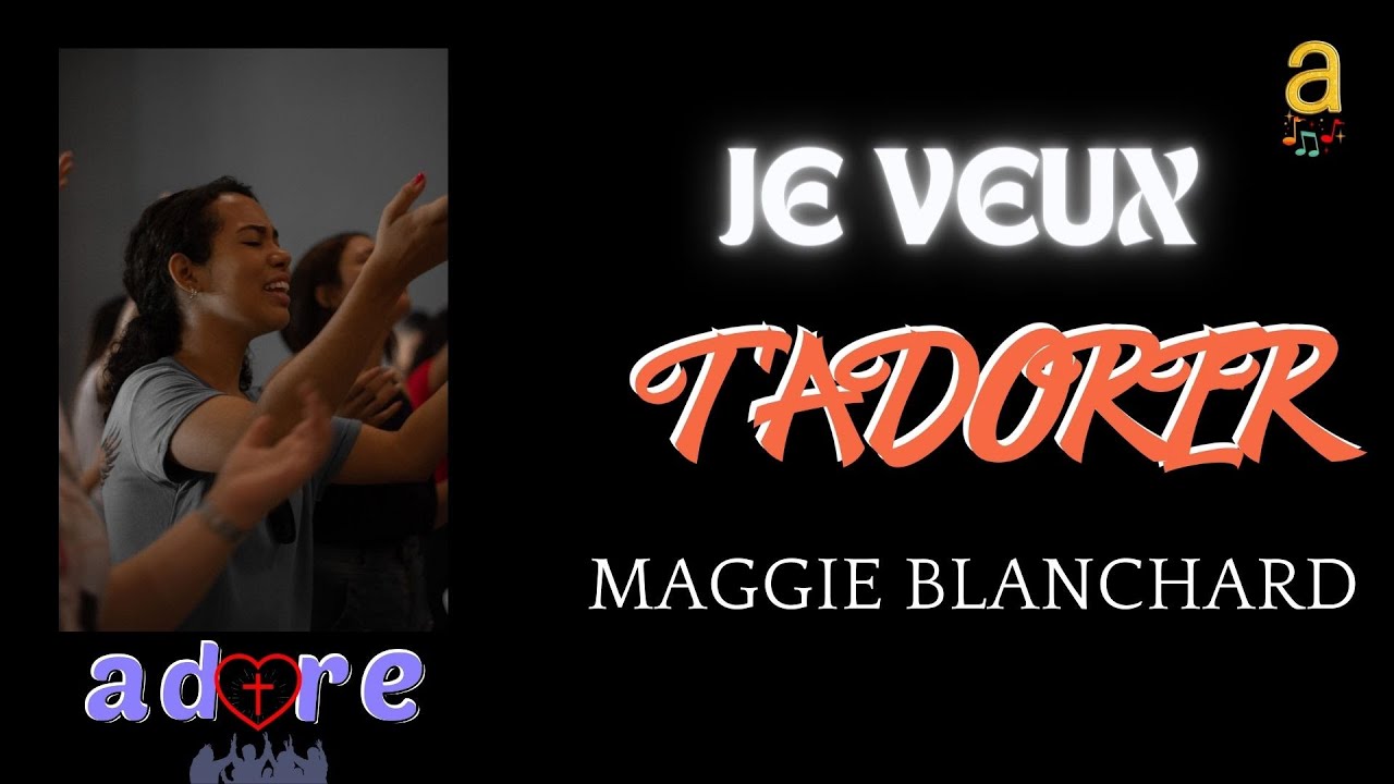 JE VEUX T'ADORER - Paroles. Maggie BLANCHARD Accords - Chordify