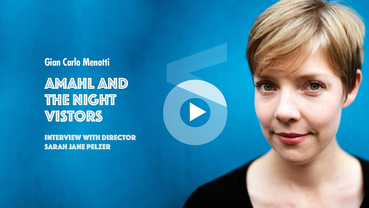 Interview with Sarah Jane Pelzer, Director of Amahl and the Night ...