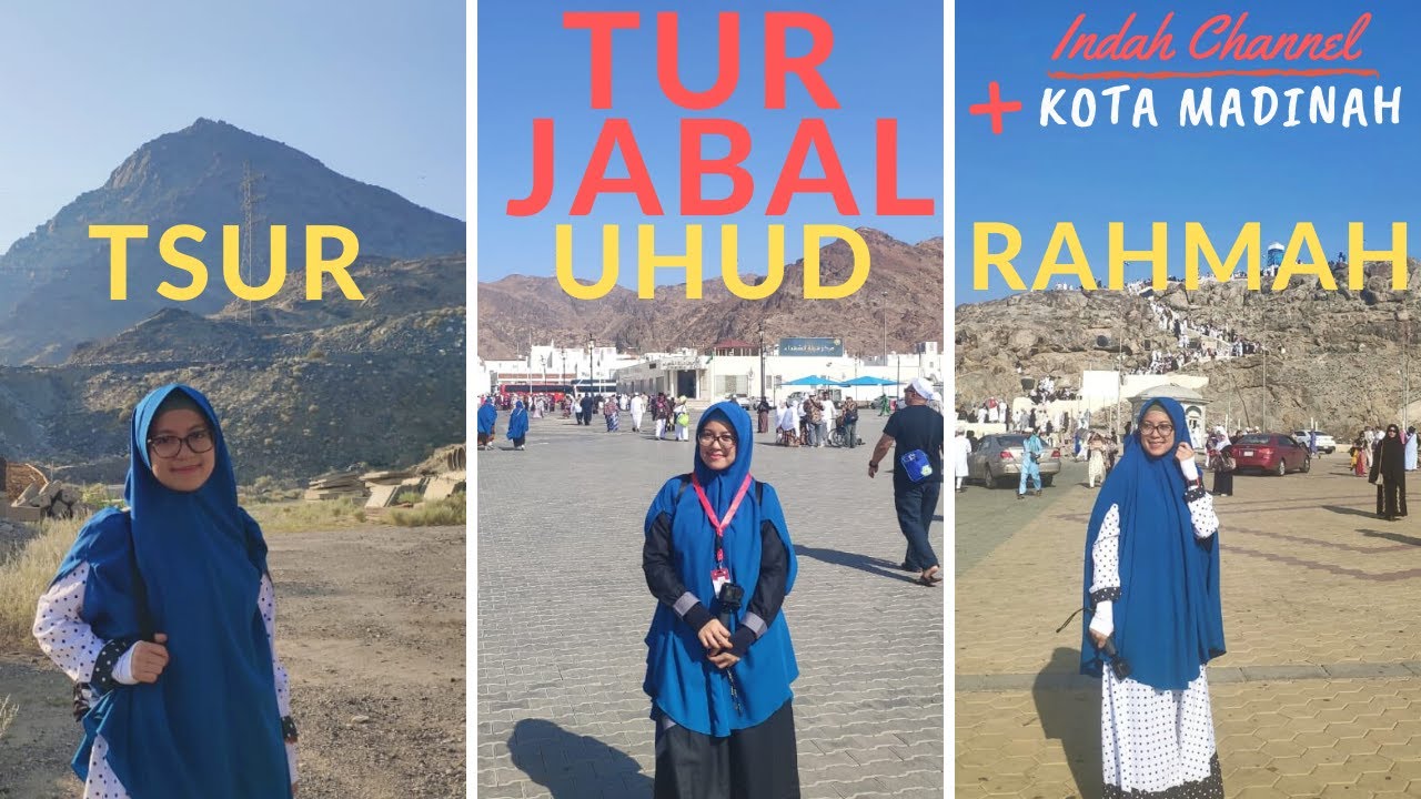 JABAL UHUD, JABAL TSUR DAN JABAL RAHMAH | CITY TOUR MADINAH MEKKAH ...