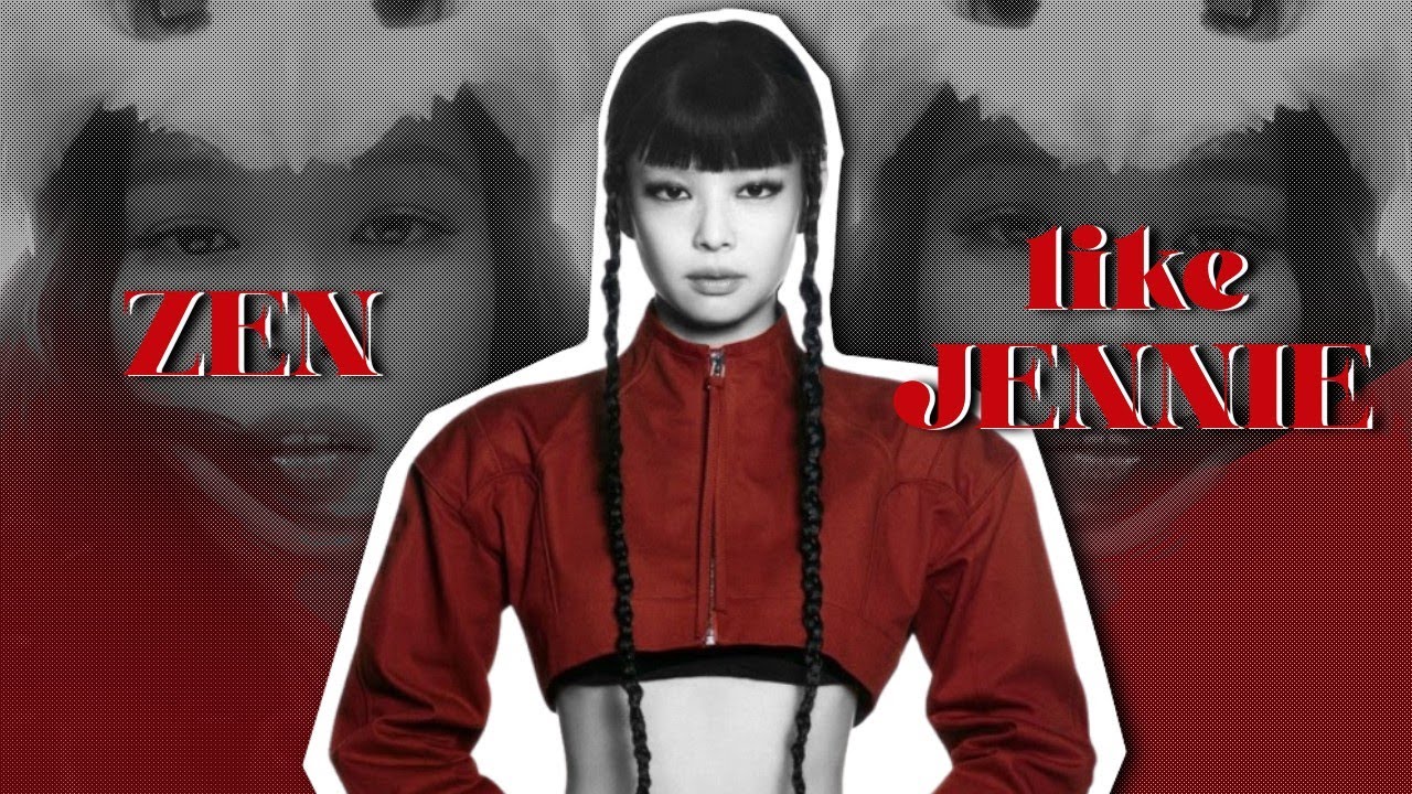 JENNIE • 'Zen' + 'Like JENNIE' | show concept - YouTube