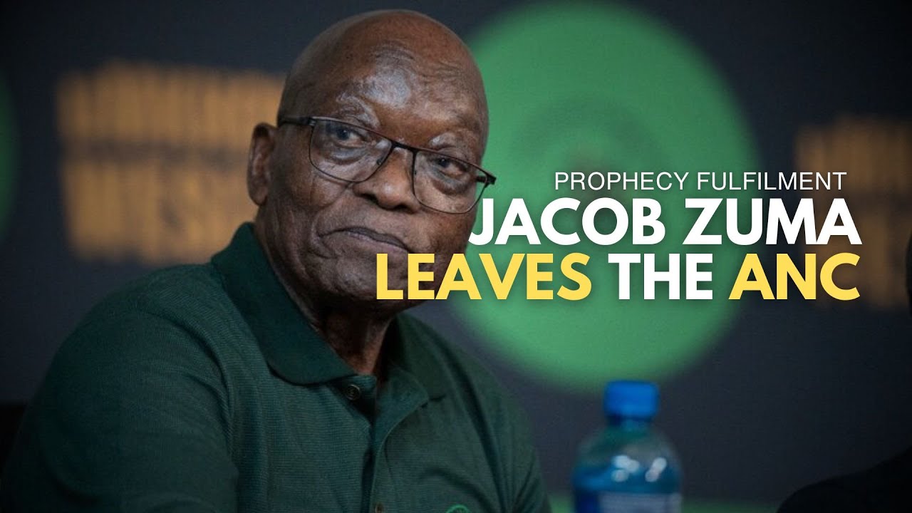 PROPHECY FULFILMENT | FORMER PRESIDENT JACOB ZUMA LEAVES THE ANC ...