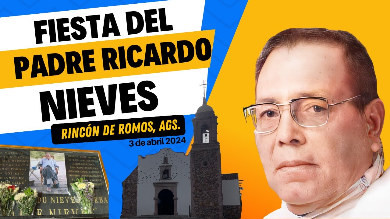 Padre RICARDO NIEVES, Rincón de Romos, Ags. Fiesta 3 de Abril ...