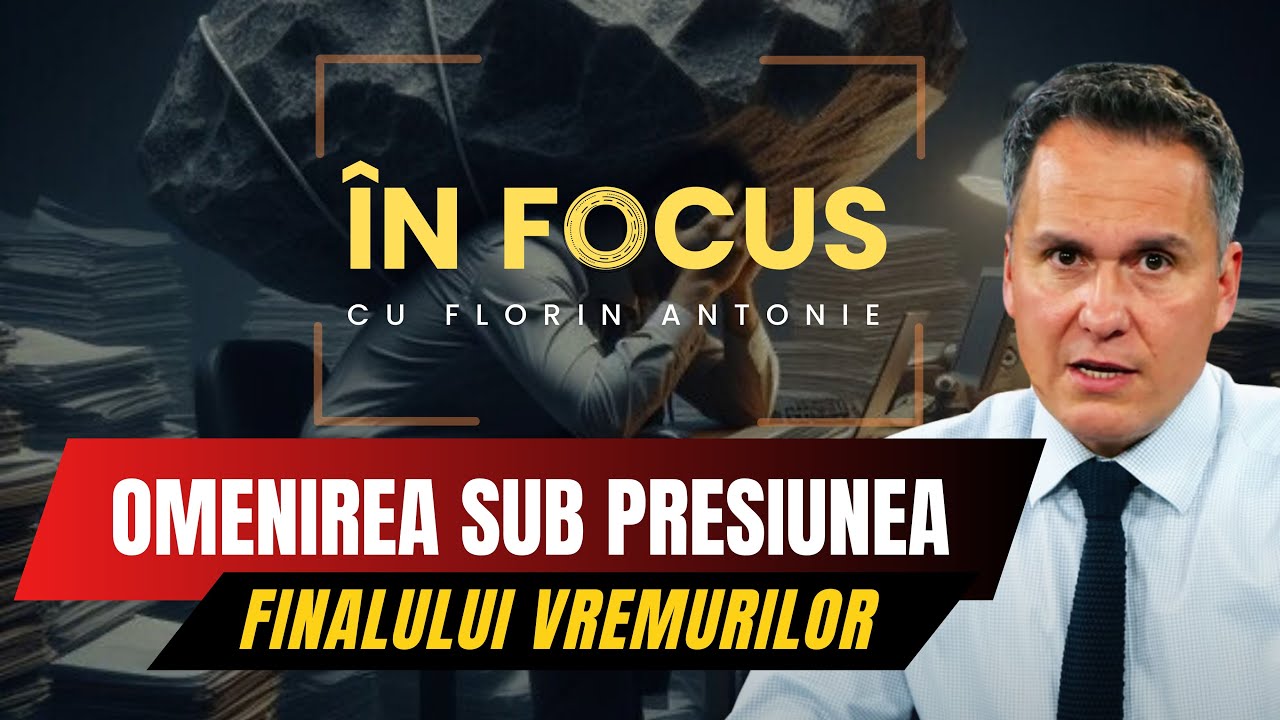 În Focus cu Florin Antonie | Omenirea sub presiunea finalului ...