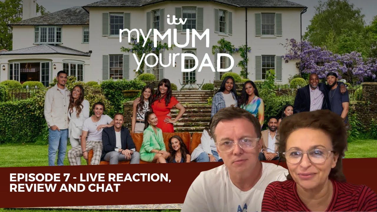 My Mum, Your Dad (ITV Show Ep 7) LIVE CHAT - YouTube
