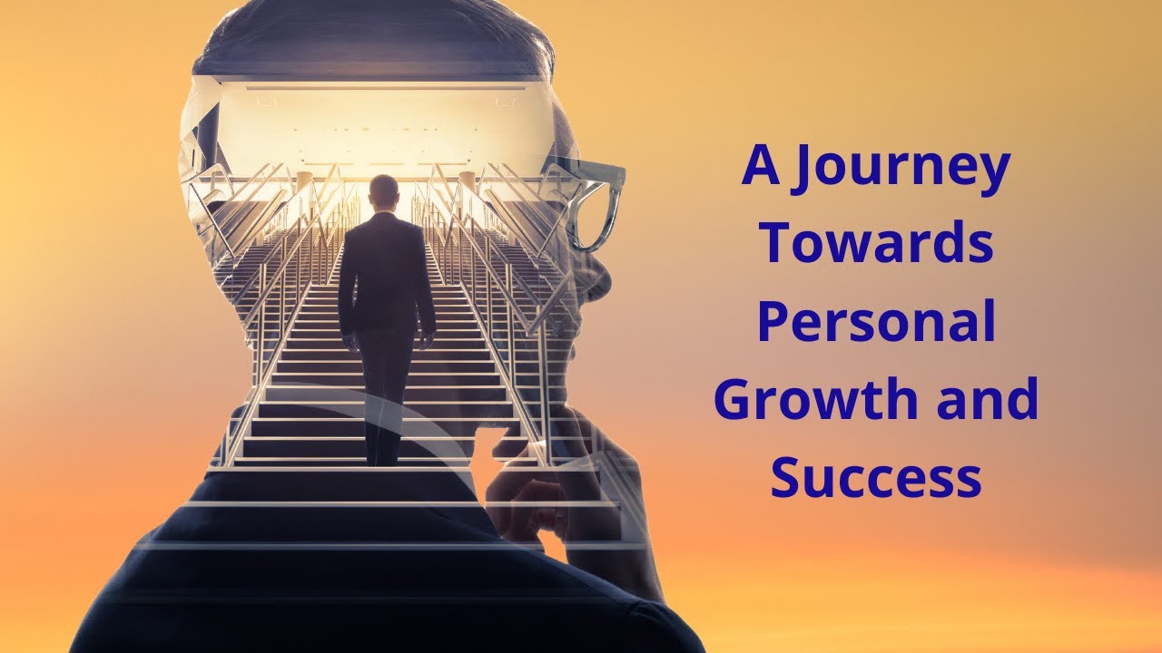 A Journey Towards Personal Growth and Success ... Part 01 - YouTube
