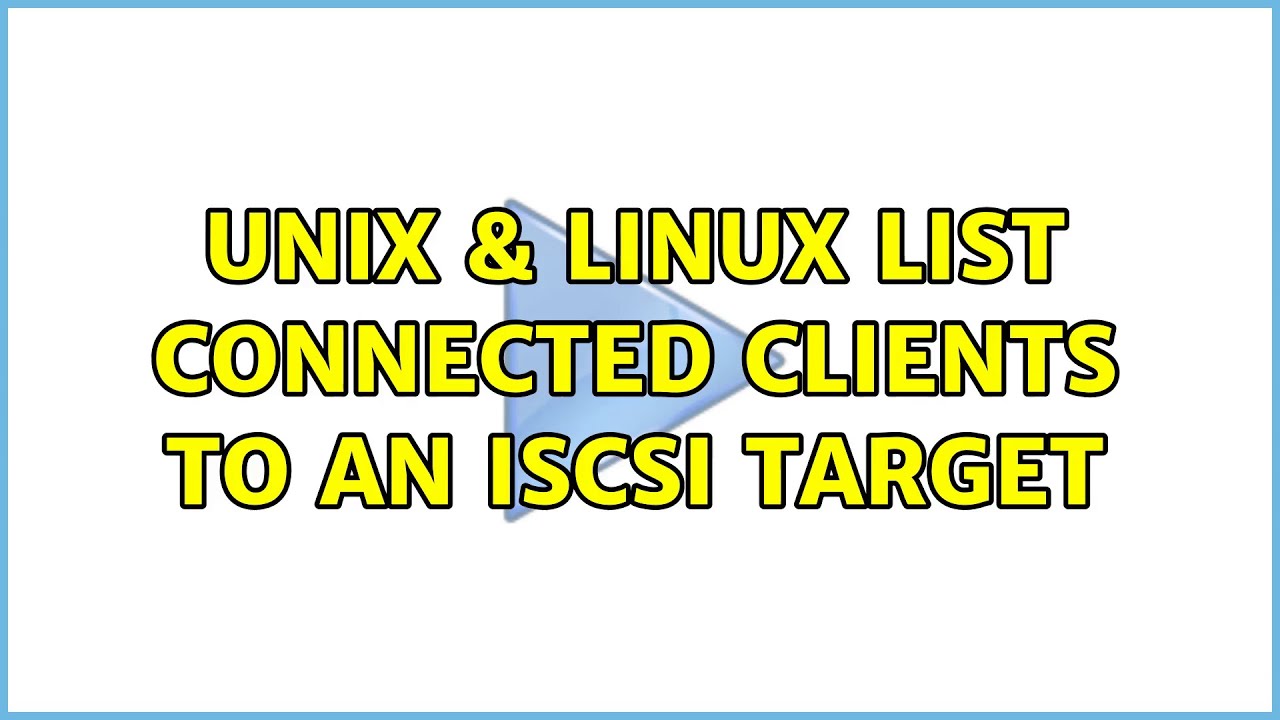 Unix Linux List Connected Clients To An Iscsi Target YouTube unix-linux-list-connected-clients-to-an-iscsi-target-youtube