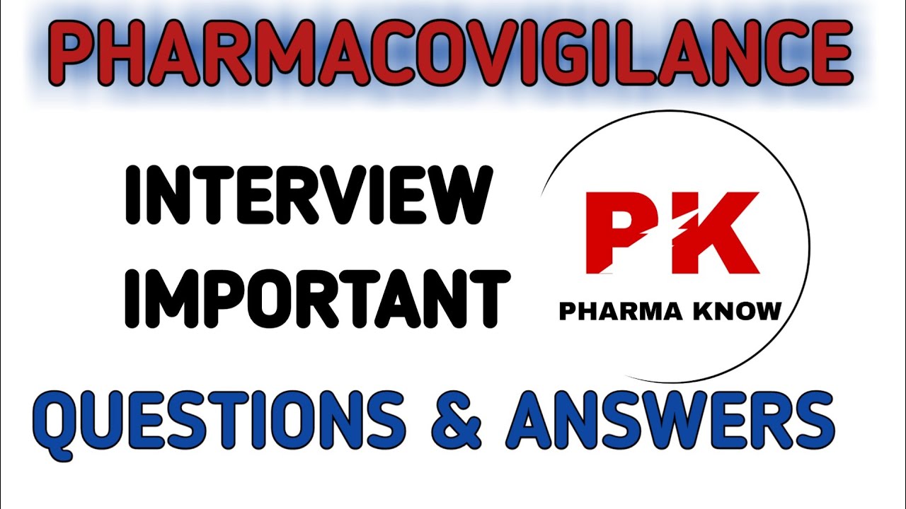 Pharmacovigilance Interview Important Questions With Answers YouTube pharmacovigilance-interview-important-questions-with-answers-youtube