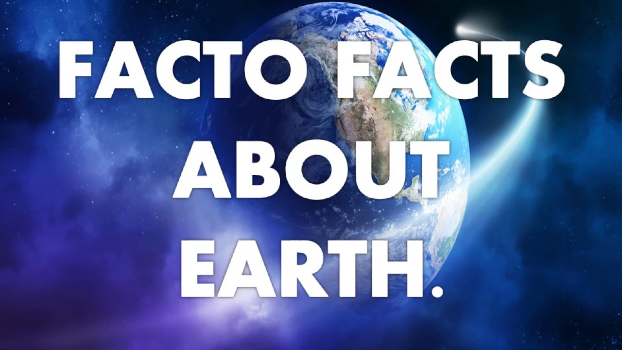 Facto Fact About Earth YouTube facto-fact-about-earth-youtube