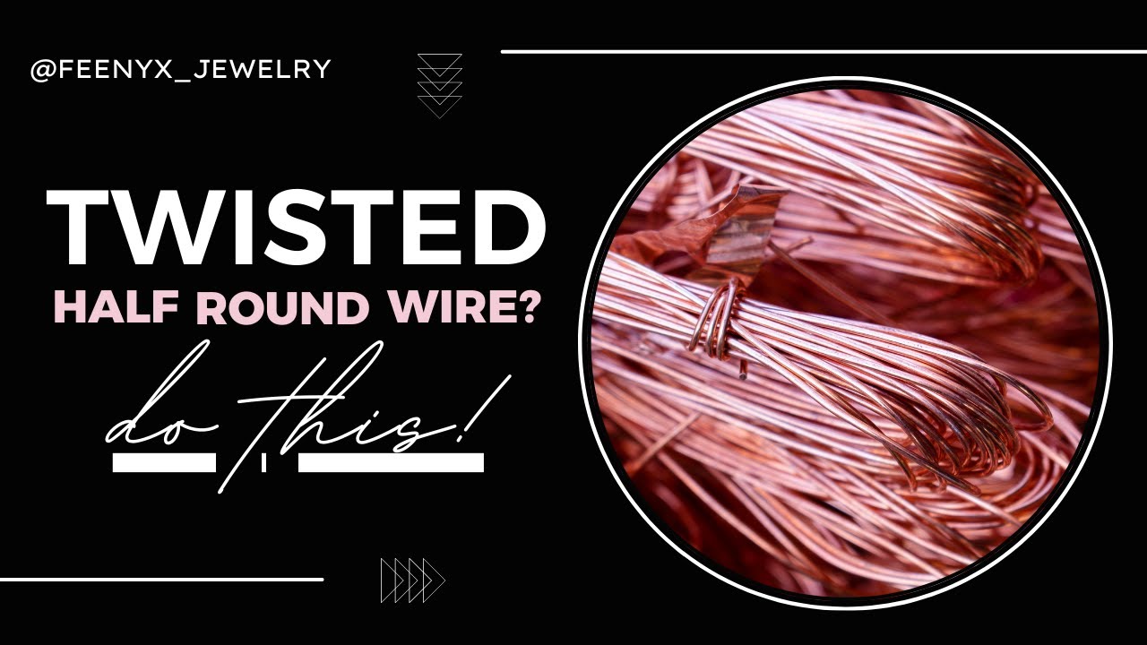 Tips & Tricks: Wire Wrapping Half Round Wire and Not Getting it Twisted ...