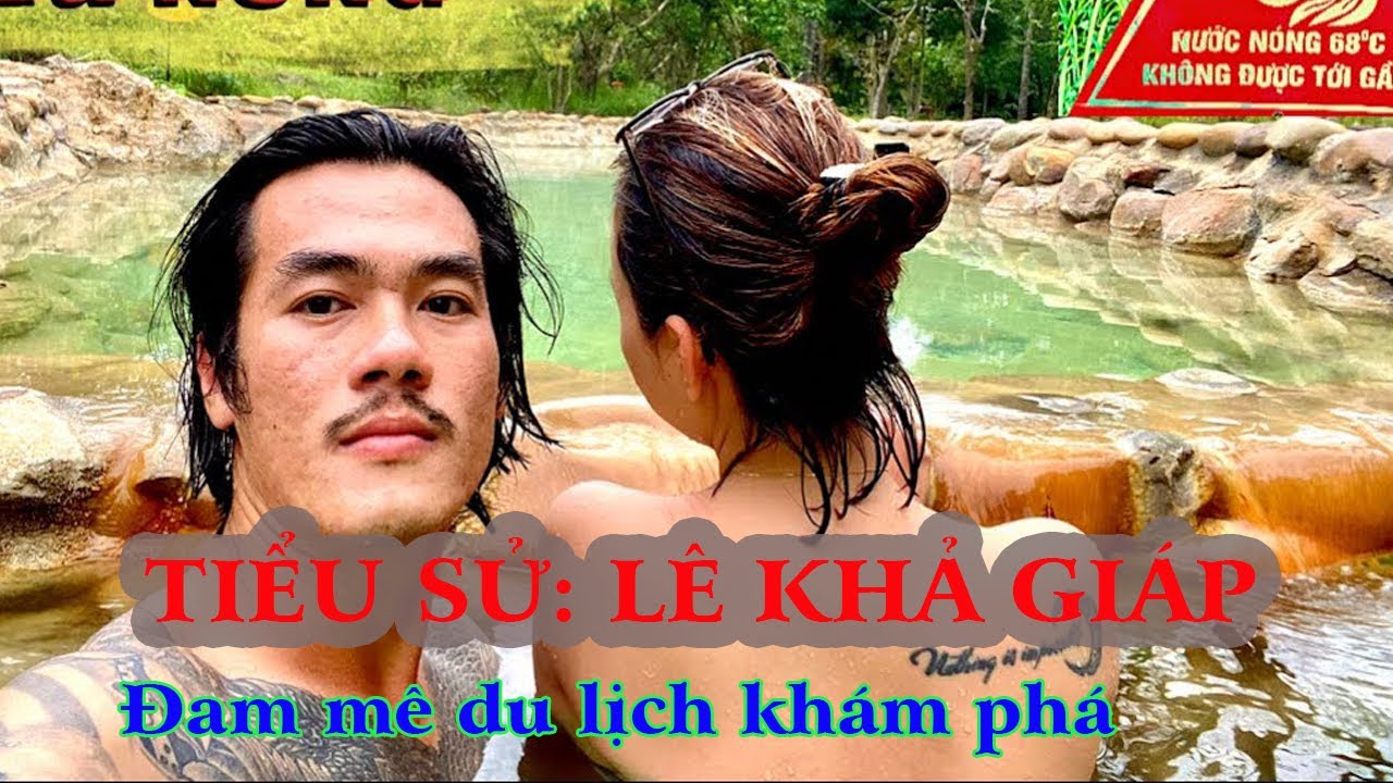Tiểu Sử LÊ KHẢ GIÁP | Youtuber Đi Bộ Xuyên Đông Nam Á | Từng Bị Bắt Dữ Tại Afghanistan - YouTube