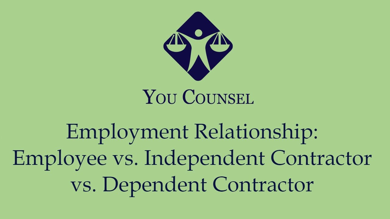Employment Relationship: Employee vs. Independent Contractor vs ...