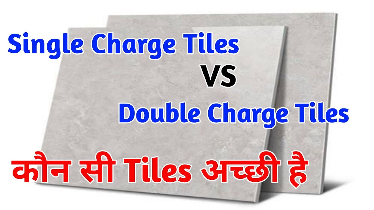 Single charge Tiles vs Double Charge tiles || Tiles quality - YouTube
