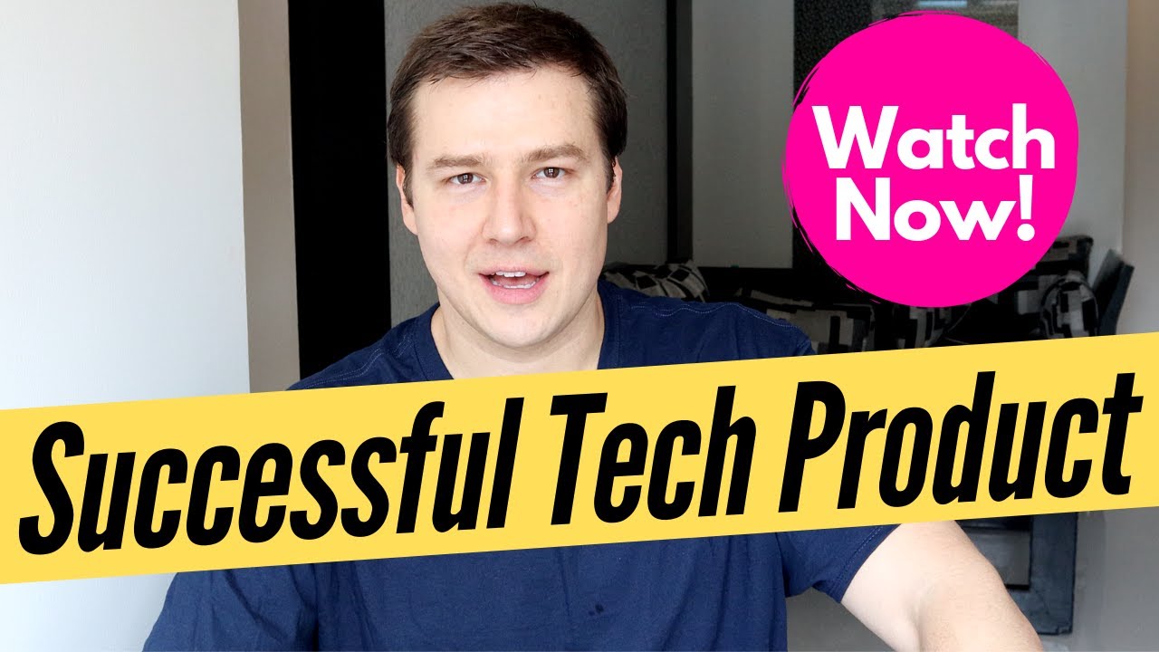 How To Build A Successful Tech Product - YouTube