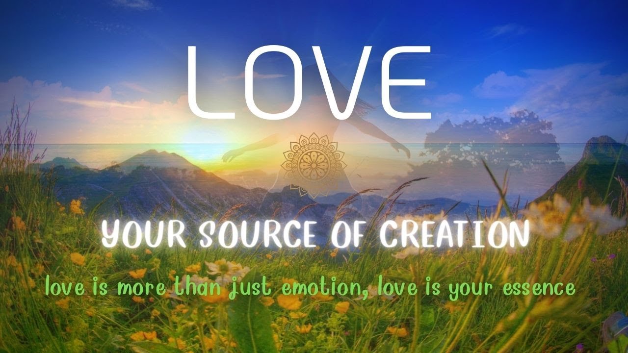 Love Is Your Source of Manifestation * Love is All Powerful - YouTube
