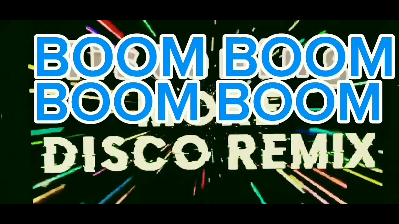 BOOM BOOM BOOM BOOM DISCO /GOOD FOR DANCE FITNESS - YouTube