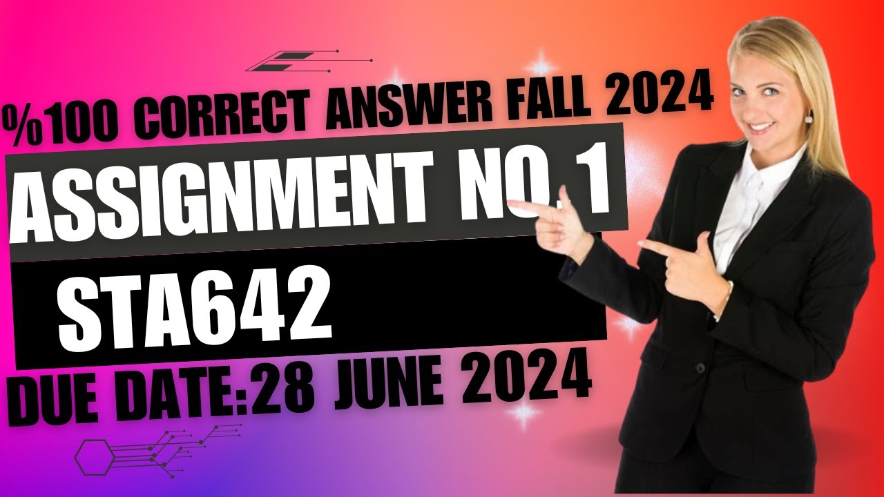Sta642 Assignment No.1 Solution Fall 2024|sta642 assignment no.1 solution |%100 Correct Answer ...