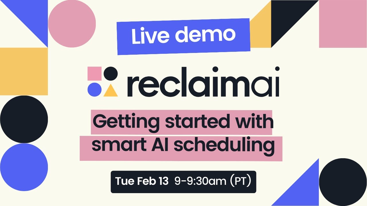 Intro to Reclaim.ai Live Demo | Tue February 13 9:00am PT - YouTube