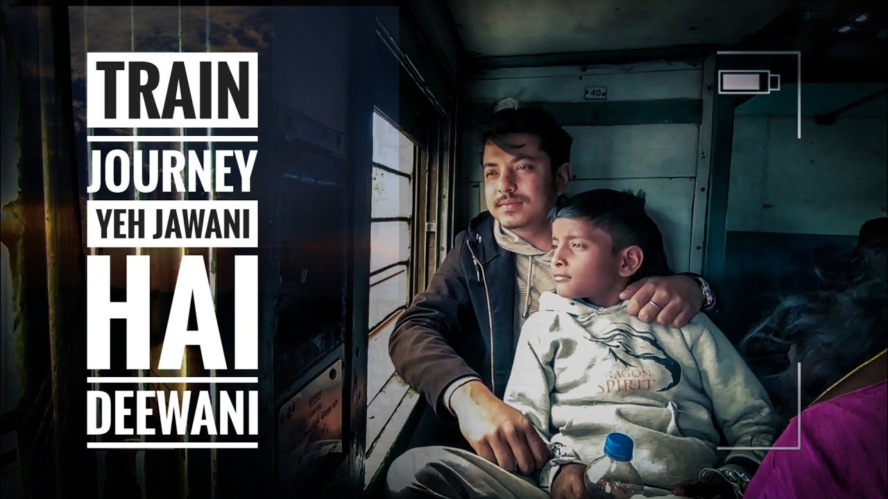 Yeh Jawani Hai Deewani || Train Journey || First and longest journey ...