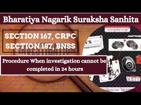 SECTION 167, CRPC AND SECTION 187, BNSS|Procedure when investigation ...