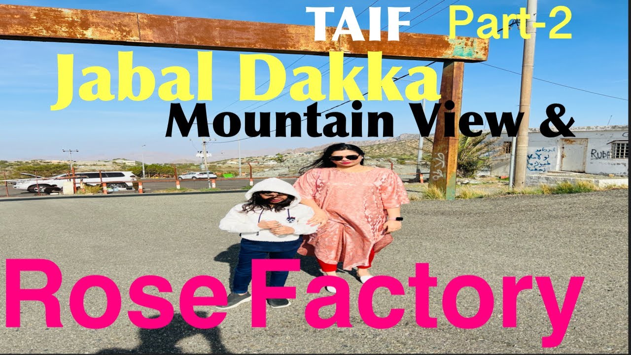 JABAL DAKKA-Highest Mountain in Ash-Shafa PART-2|Rose Factory|Jisnasree ...