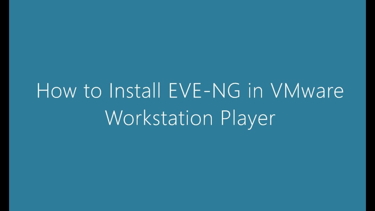 How to Install EVE-NG in VMware Workstation Player - YouTube