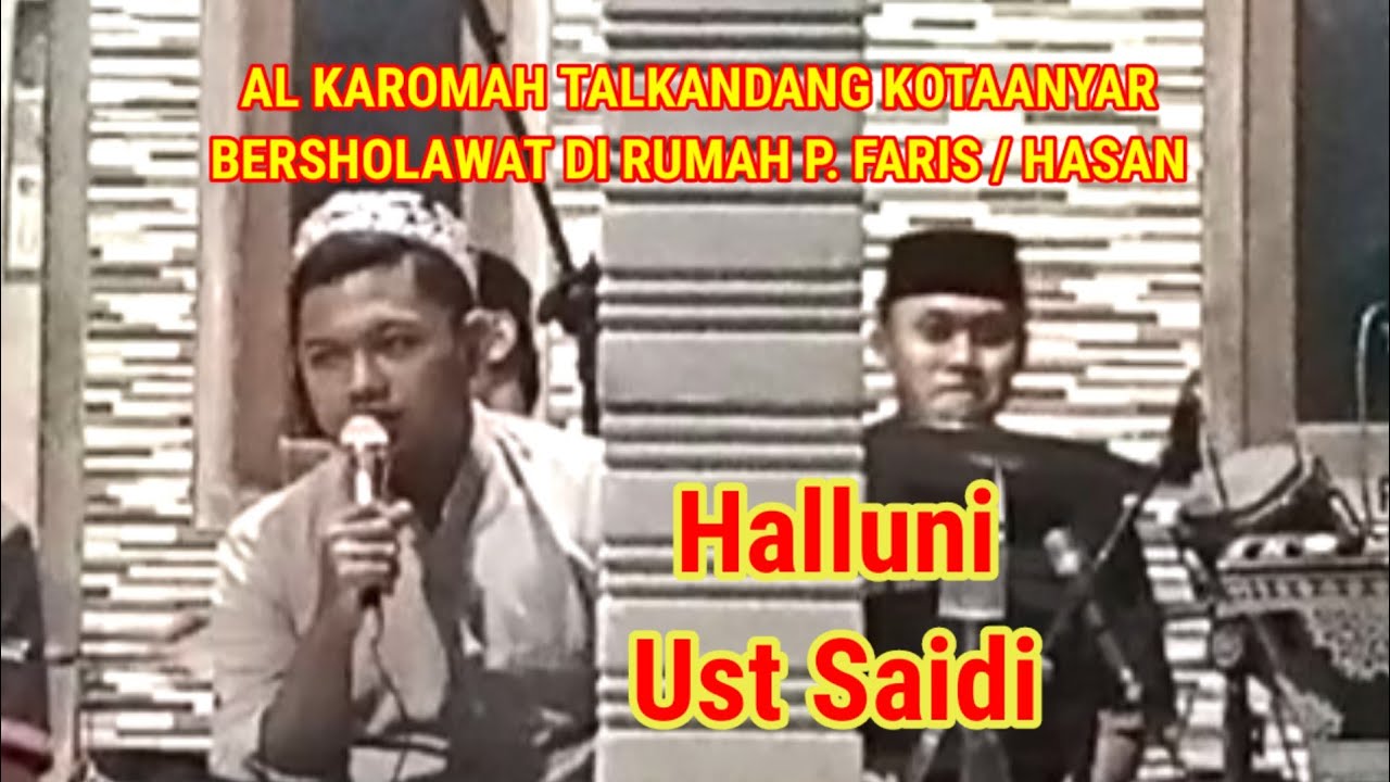 Halluni ust Saidi Al Karomah Talkandang kotaanyar bersholawat dirumah P ...